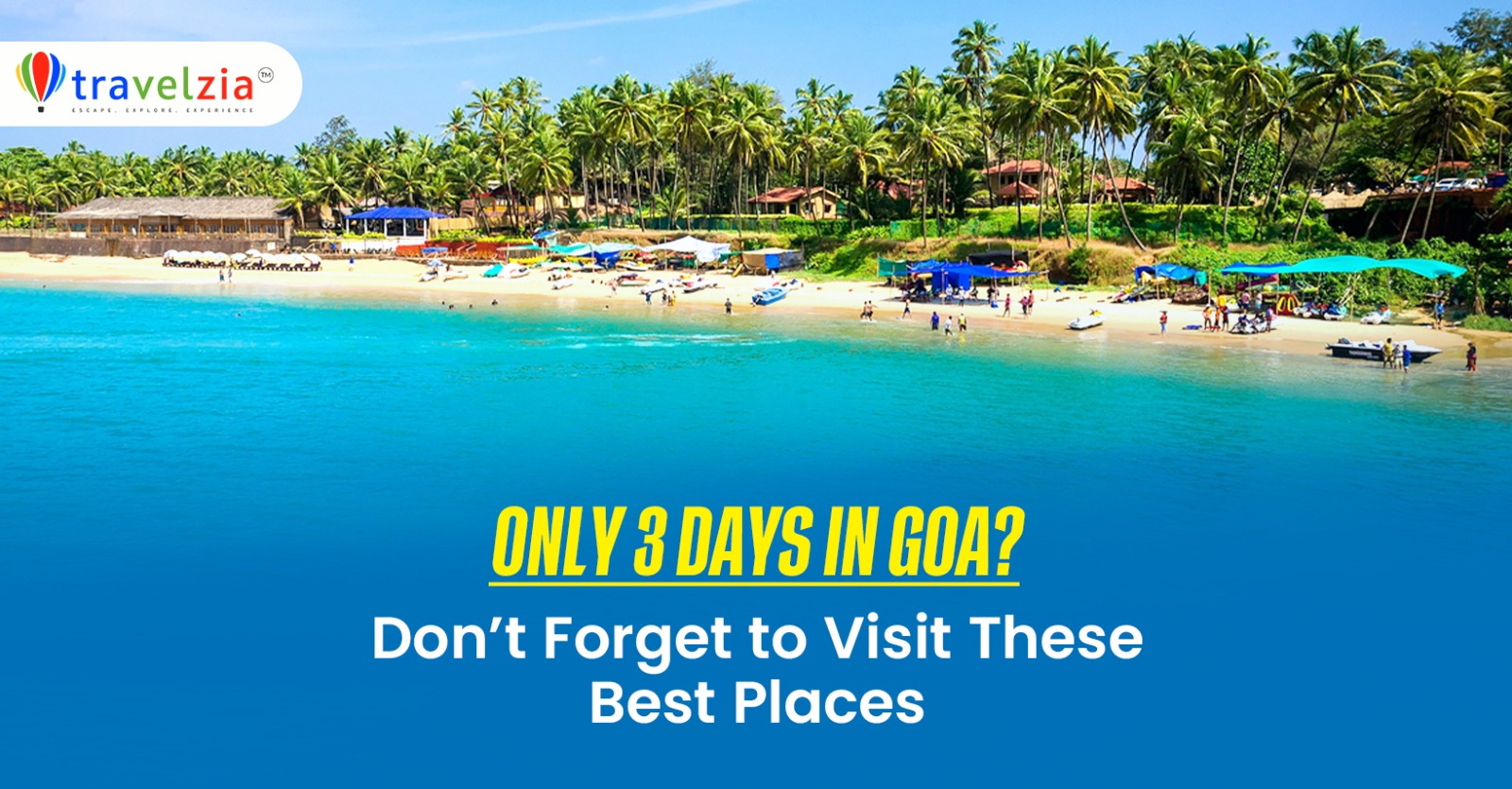 Only 3 Days in Goa? Don’t Forget to Visit These Best Places
